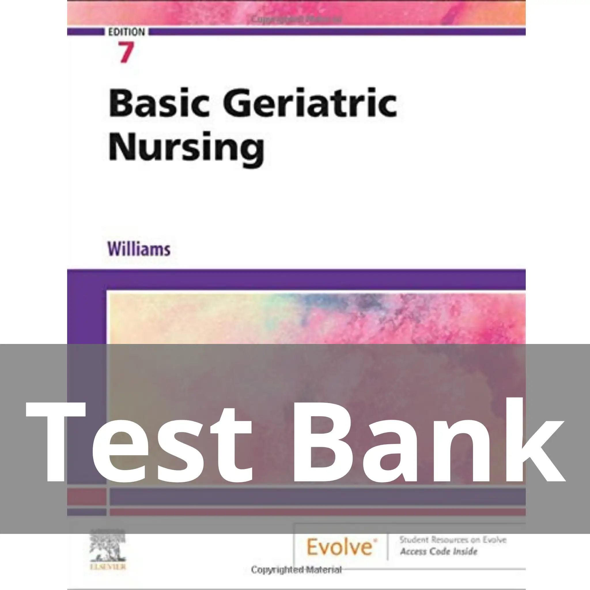 Basic Geriatric Nursing 7th Edition Williams Test Bank | NursinGrade