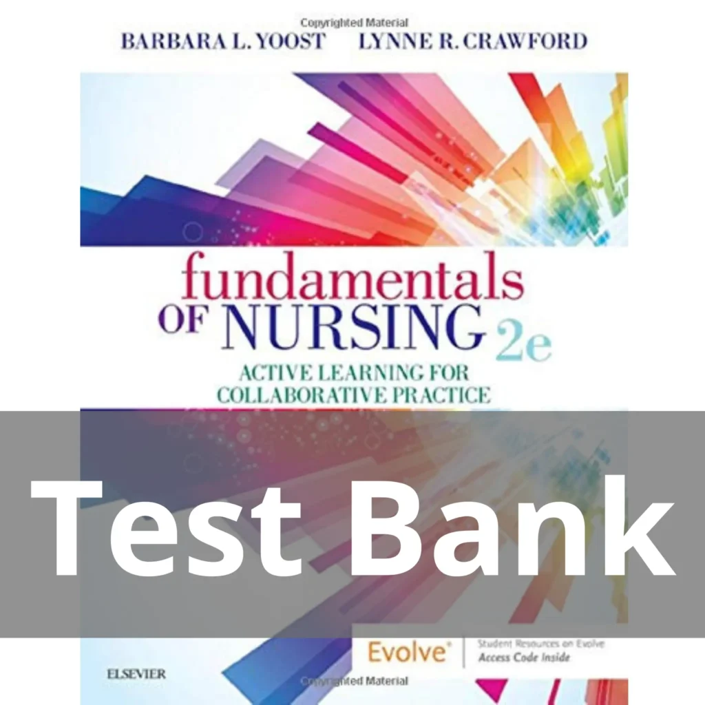 Fundamentals of Nursing 2nd Edition Yoost Test Bank | NursinGrade