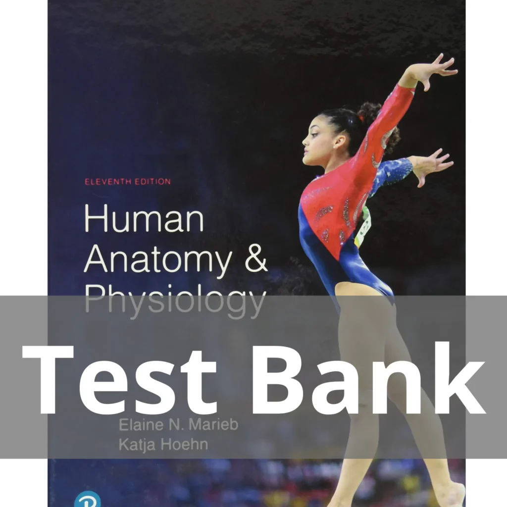 Human Anatomy & Physiology 11th edition by Elaine Marieb Test Bank ...