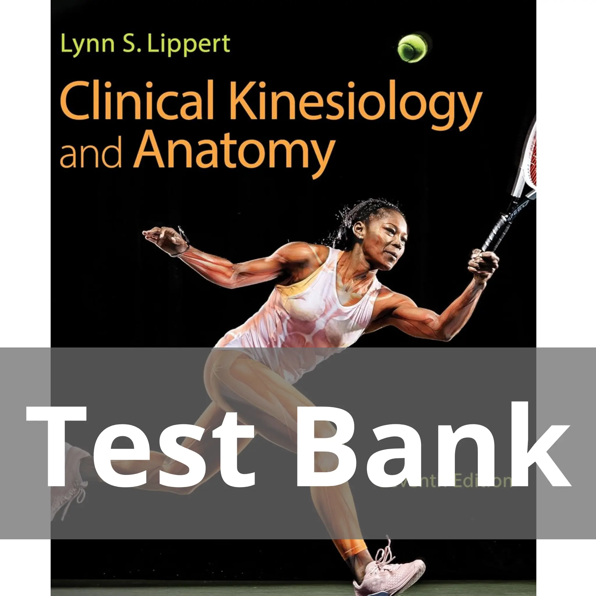 Clinical Kinesiology and Anatomy 7th Edition Lynn S. Lippert Test Bank ...