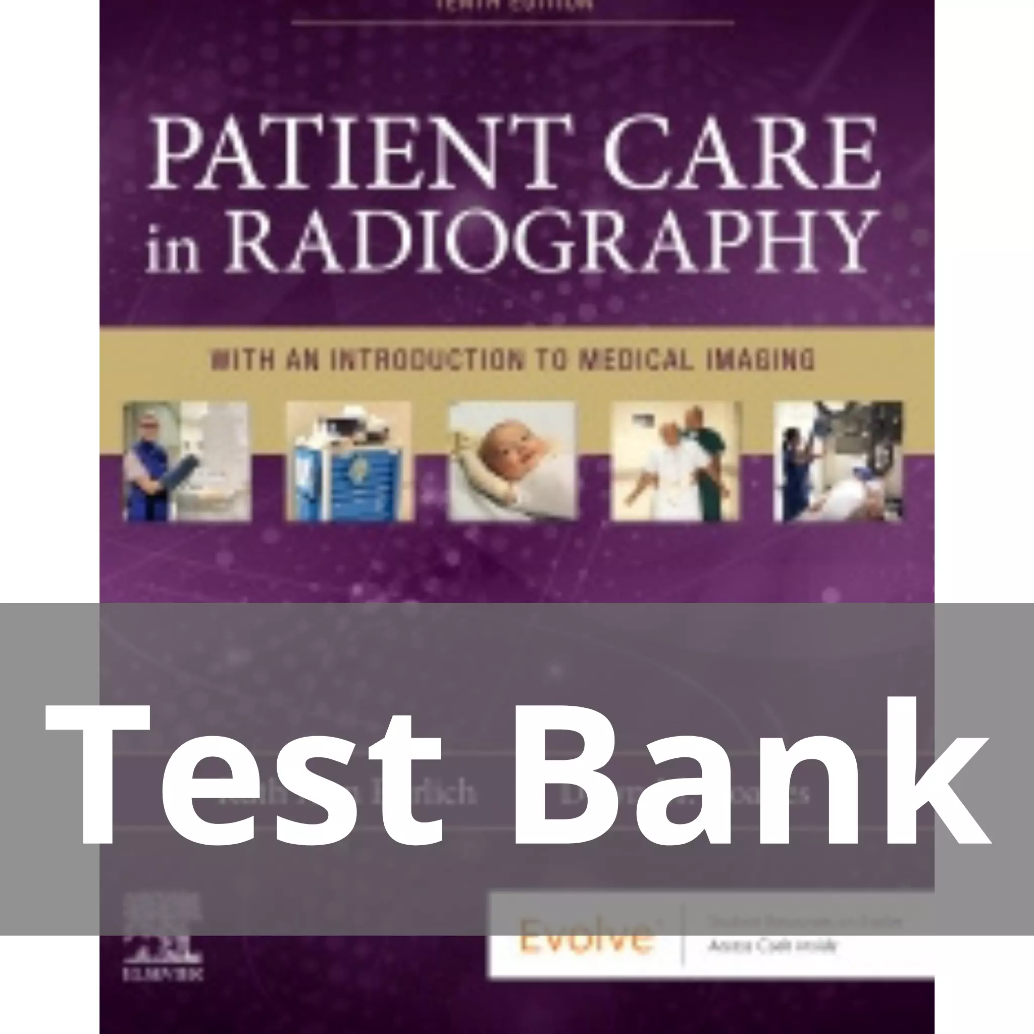 Patient Care in Radiography 10th Edition by Ruth Ann Ehrlich Test Bank ...